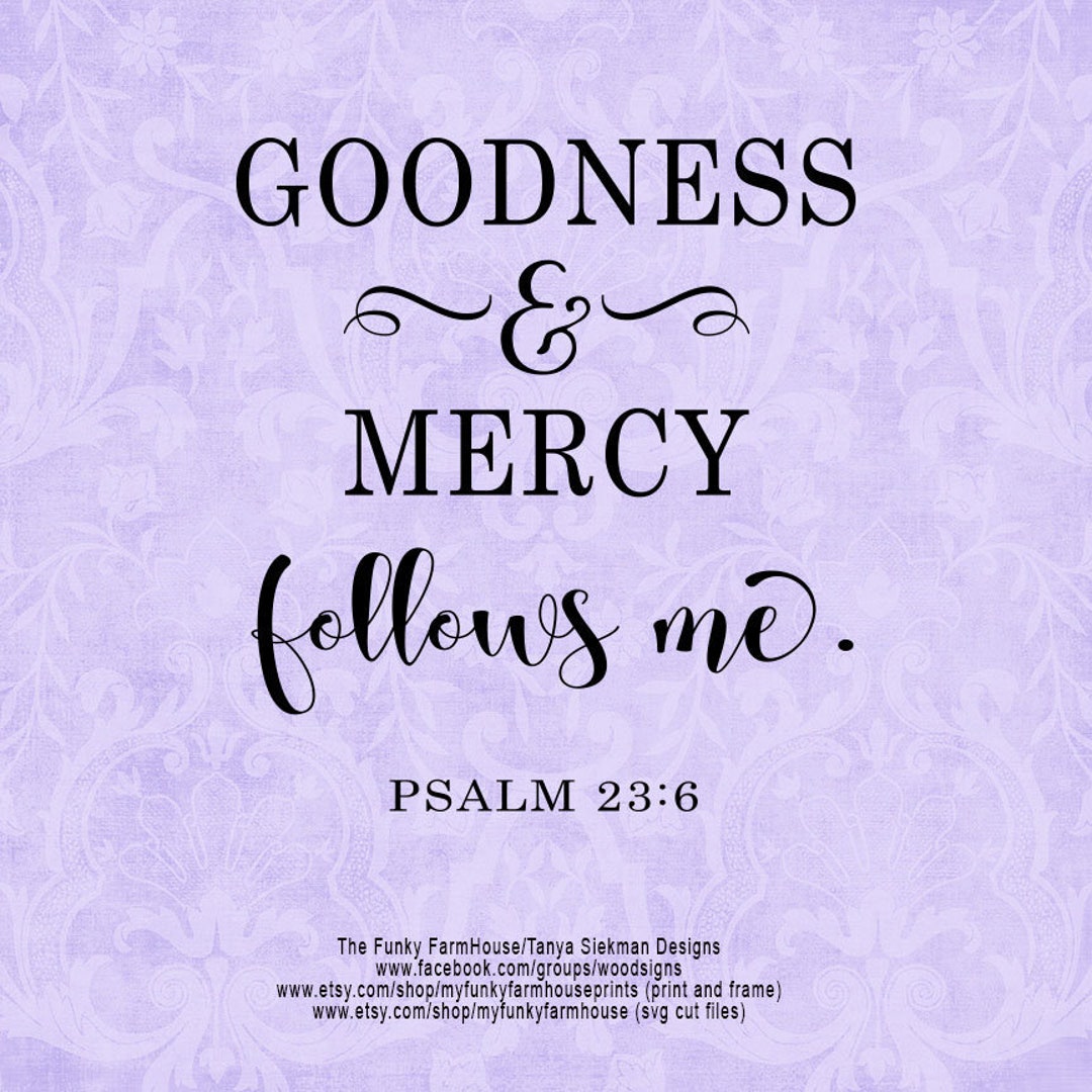 SVG, & PNG goodness and Mercy Follows Me - Etsy