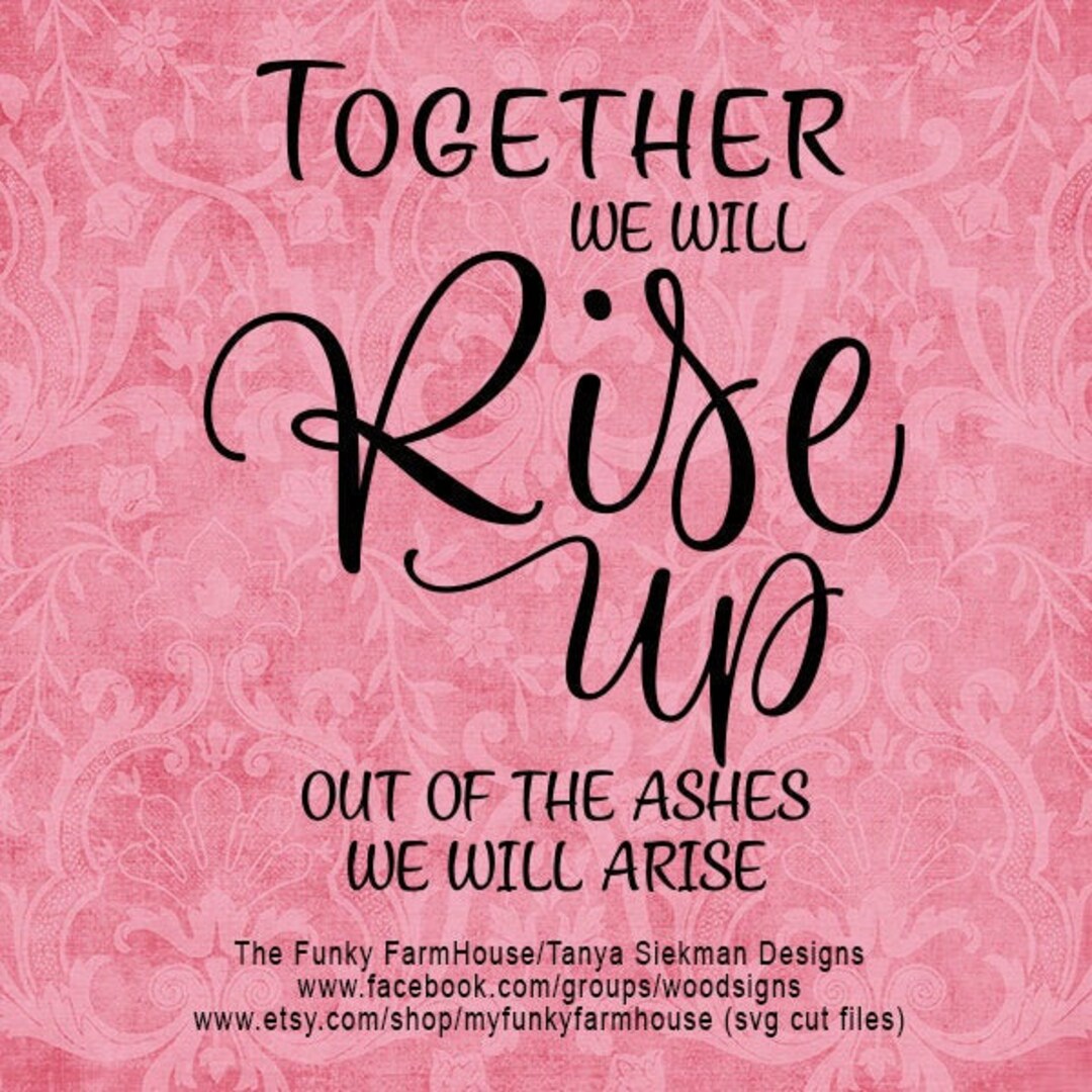 SVG, & PNG together We Will Rise up Out of the Ashes We Will Arise - Etsy