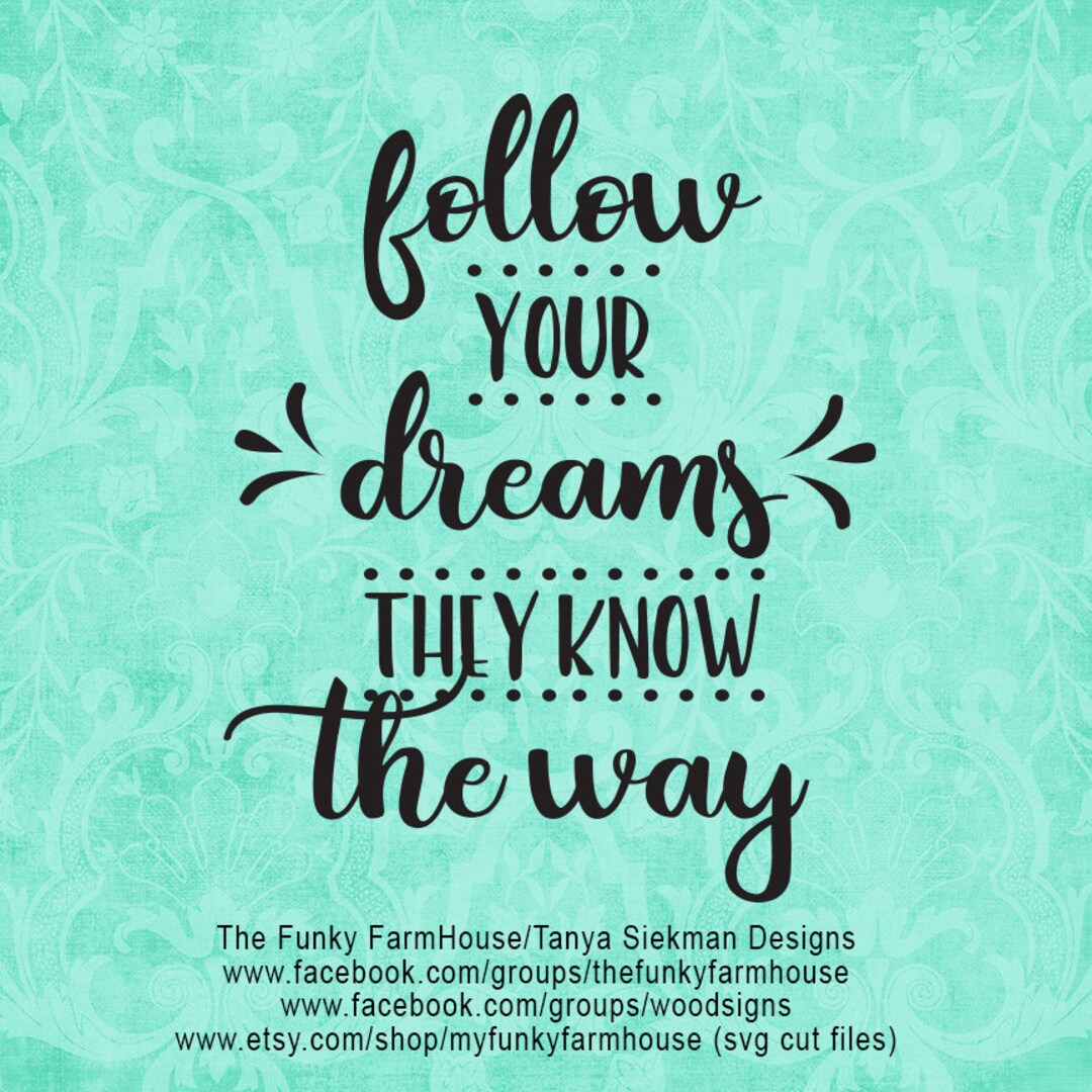 SVG & PNG -follow Your Dreams ...they Know the Way." - Etsy