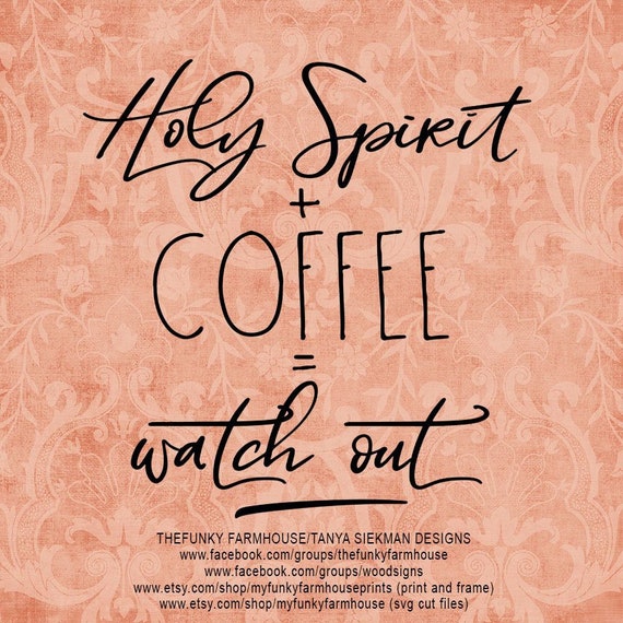 SVG & PNG holy Spirit COFFEE Watch Out | Etsy