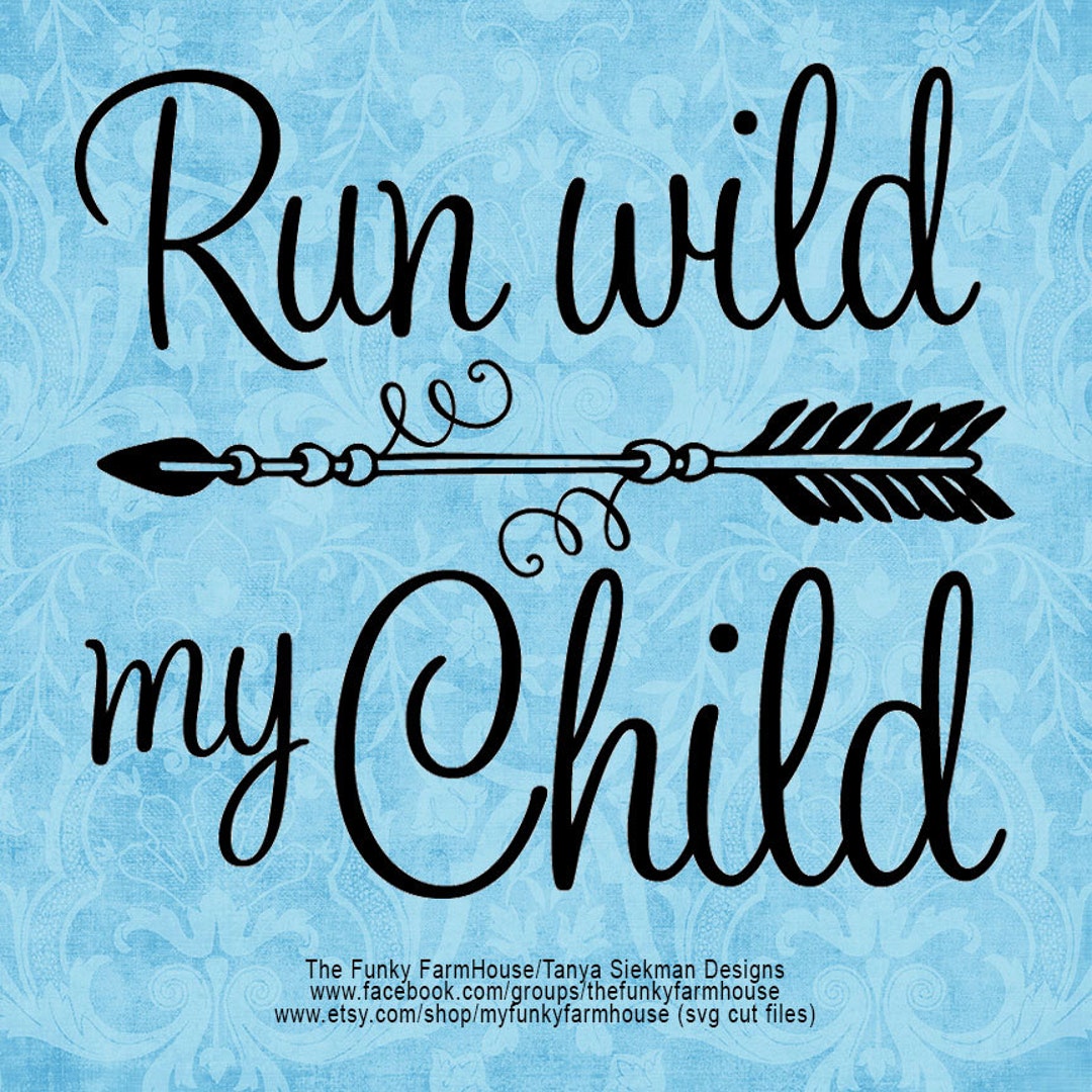 SVG, & PNG - "run Wild My Child!" - Etsy