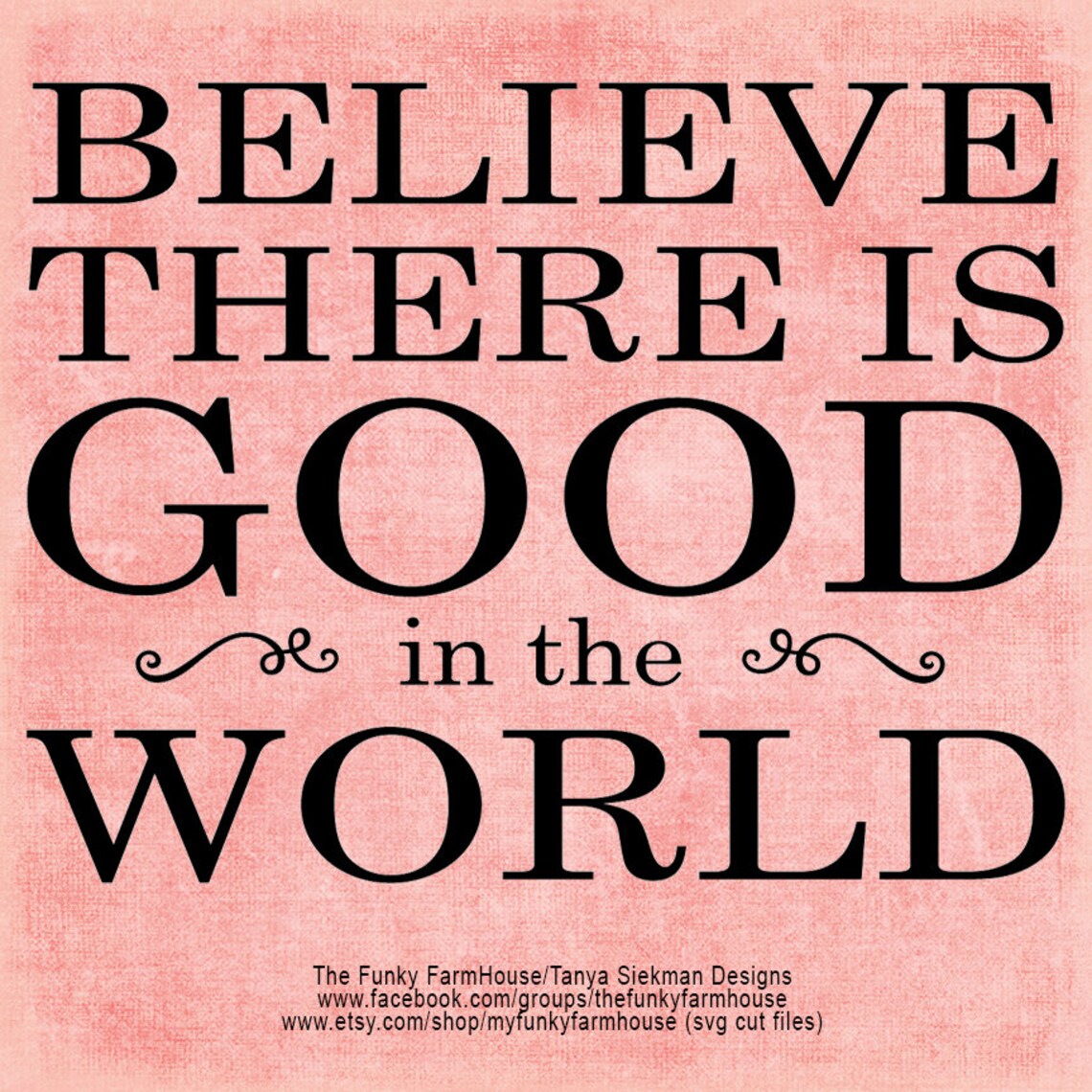 SVG and PNG Be the Good believe There is Good in the World - Etsy