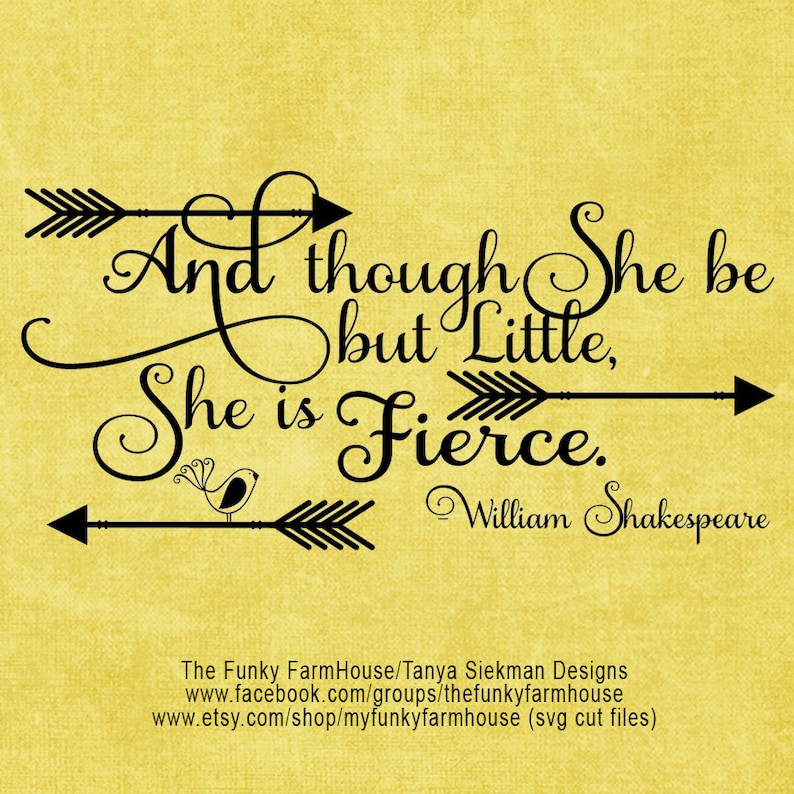SVG and PNG -and Though She Be but Little ...she is Fierce - Etsy