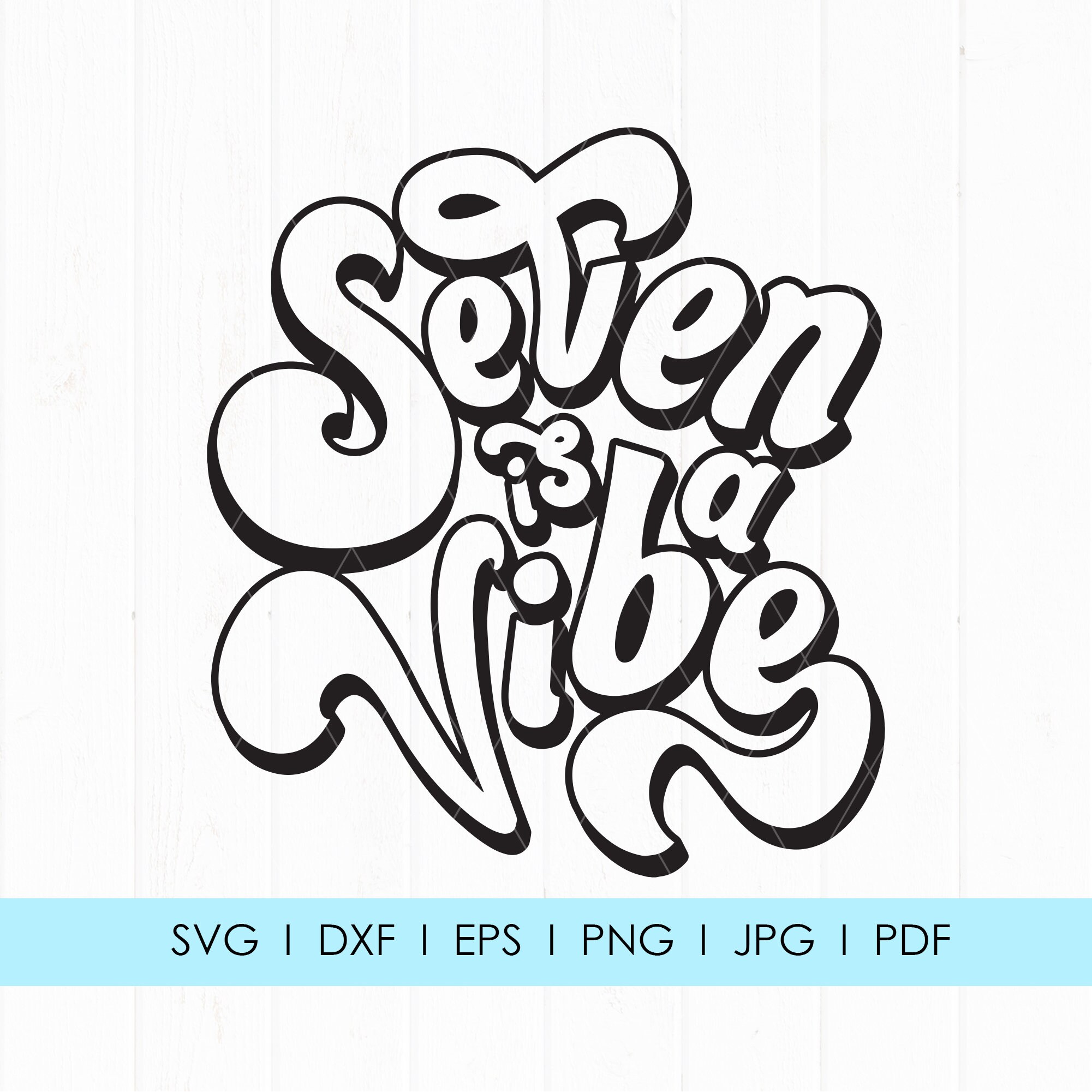 Seven is a Vibe Svg Birthday Shirt SVG Png Cutting Files for - Etsy