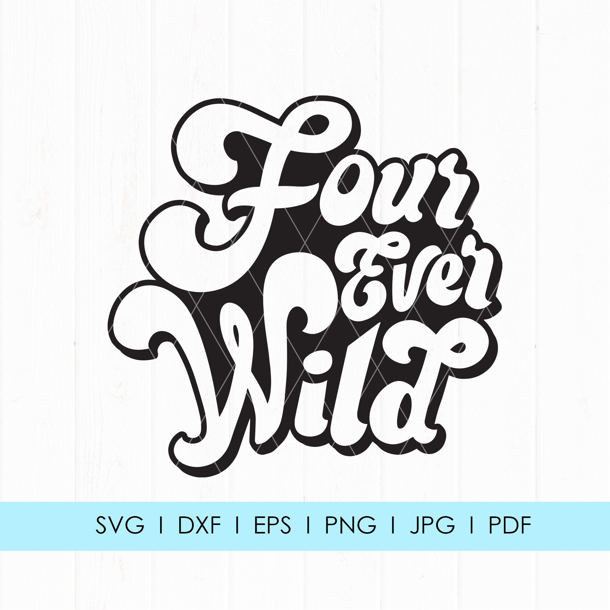Four Ever Wild Svg Birthday Shirt SVG Png Cutting Files for - Etsy Four Ever Wild Svg Birthday Shirt SVG Png Cutting Files for - Etsy