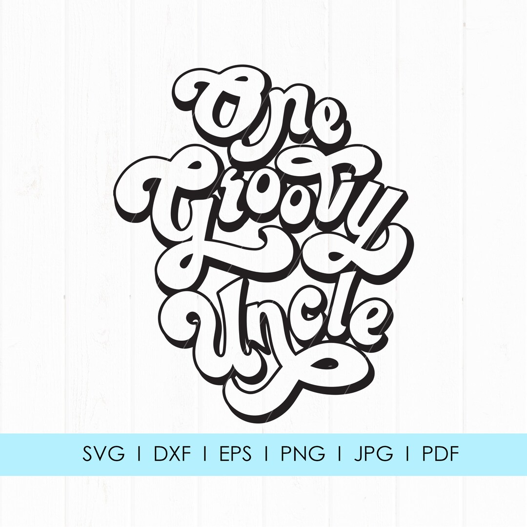 One Groovy Uncle Svg, Groovy Shirt SVG Png Cutting Files for Cricut and ...