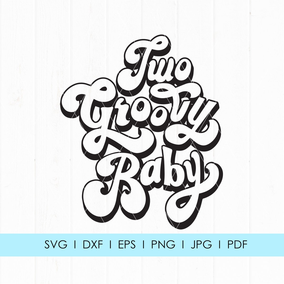 Two Groovy Baby SVG, Groovy Shirt SVG Png Cutting Files for Cricut and ...