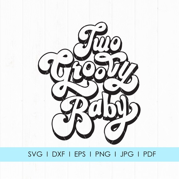 Two Groovy Baby SVG Groovy Shirt SVG Png Cutting Files for | Etsy