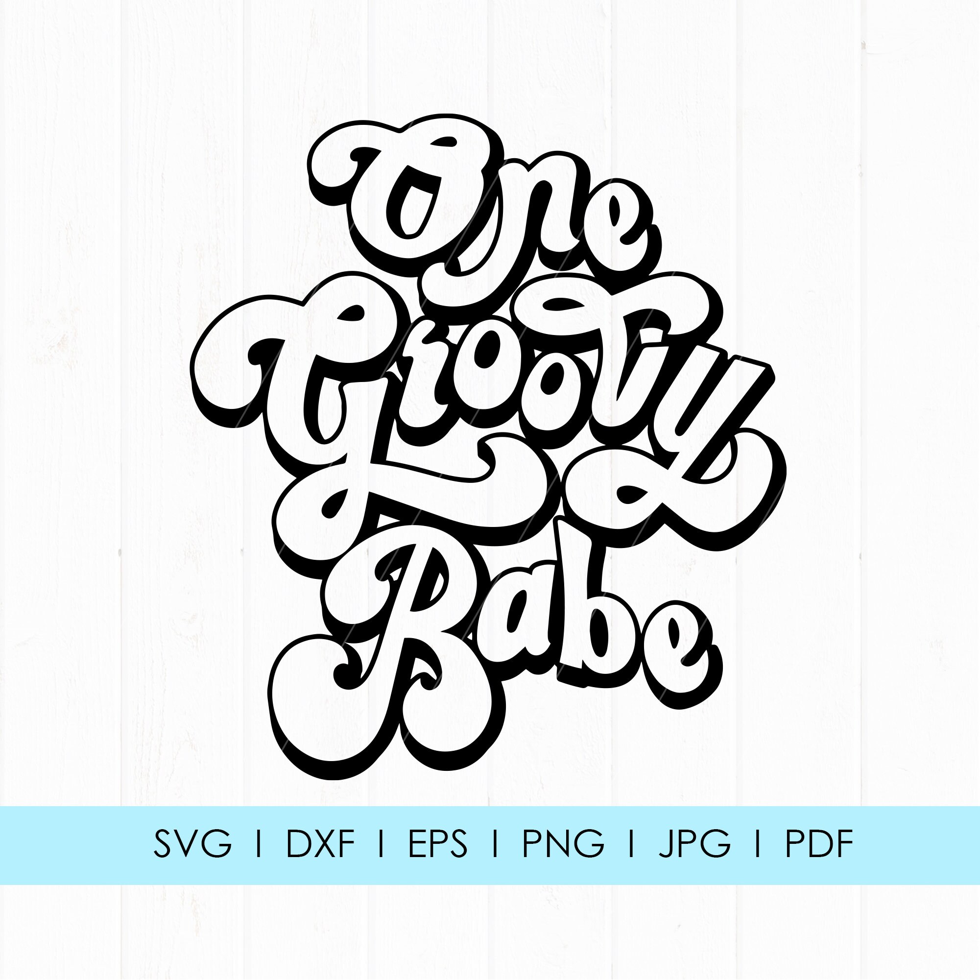 One Groovy Babe SVG Groovy Shirt SVG Png Cutting Files for | Etsy