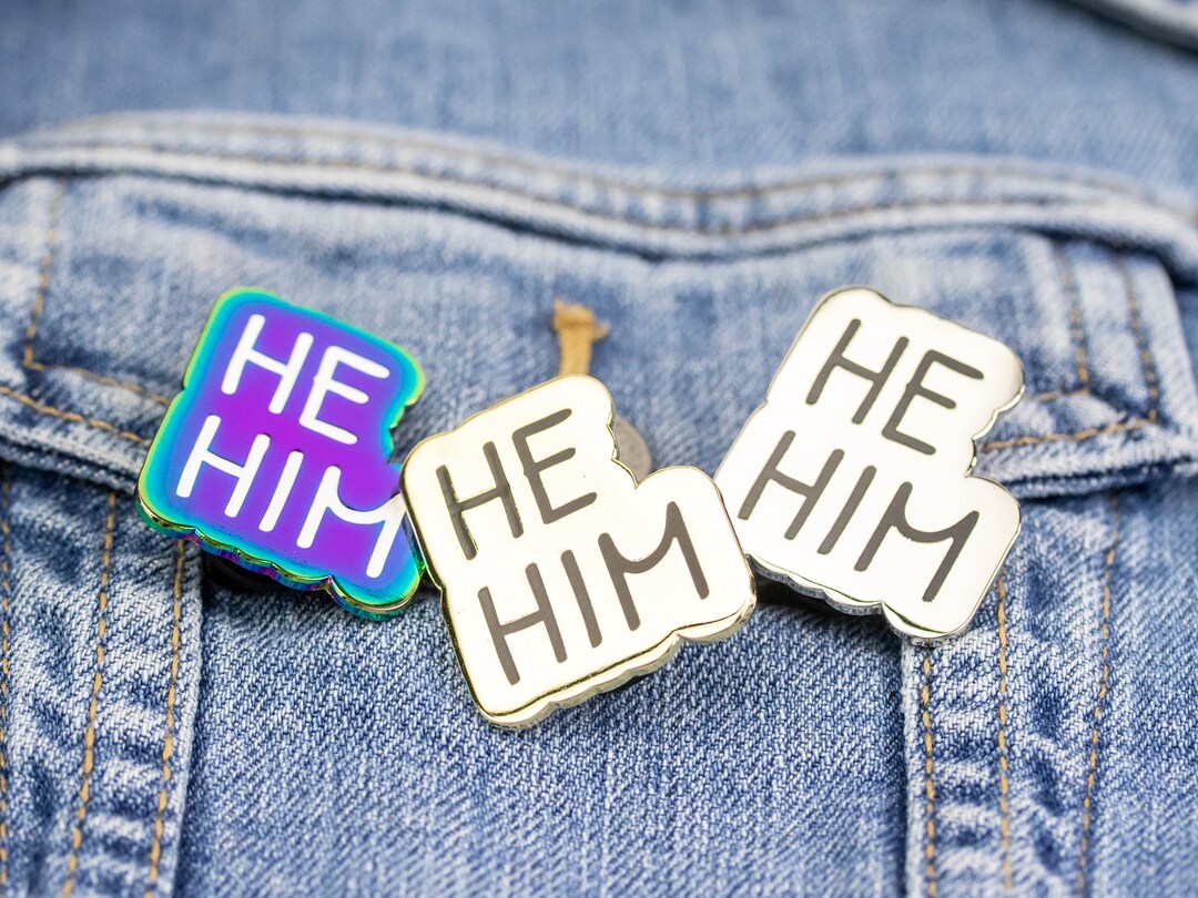 He Him Pronouns Enamel Pin - Silver, Gold and Rainbow Finishes ...