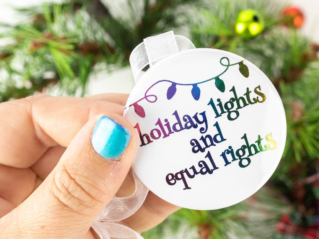 Holiday Lights and Equal Rights - Social Justice Holiday Ornament ...