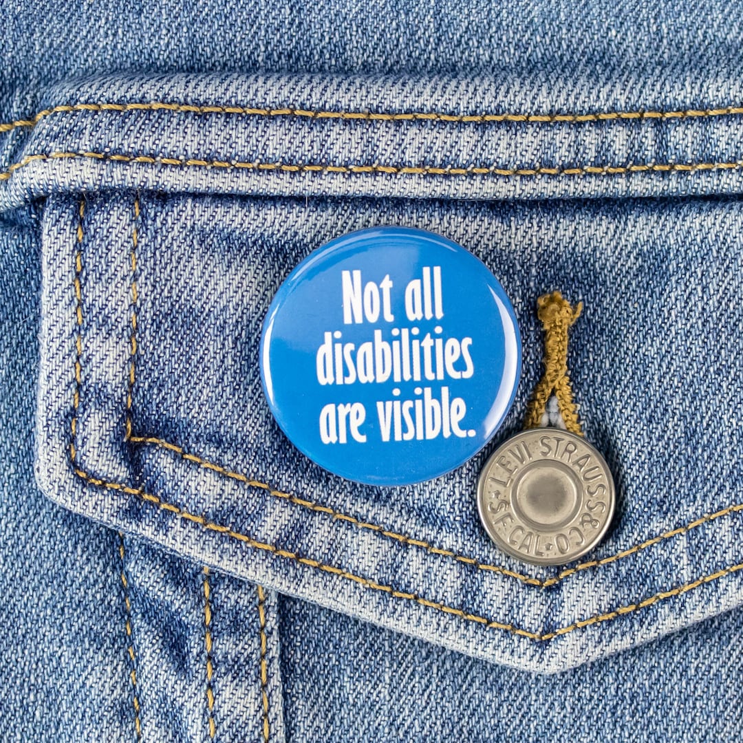 Not All Disabilities Are Visible - Button or Strong Ceramic Magnets ...
