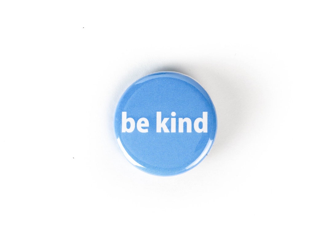 Be Kind Button - Be Kind Magnet - Kindness Affirmation, Kindness ...