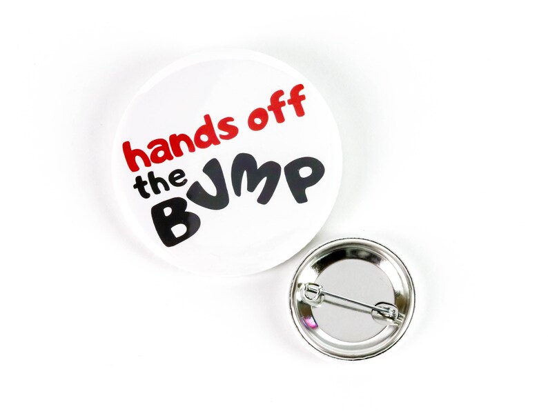 Hands off the Bump Button Pregnancy Badge Pregnant Pin | Etsy