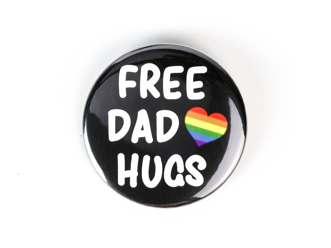 Free Dad Hugs! - Pride Buttons, Ally Parent Buttons, Pride Magnets ...
