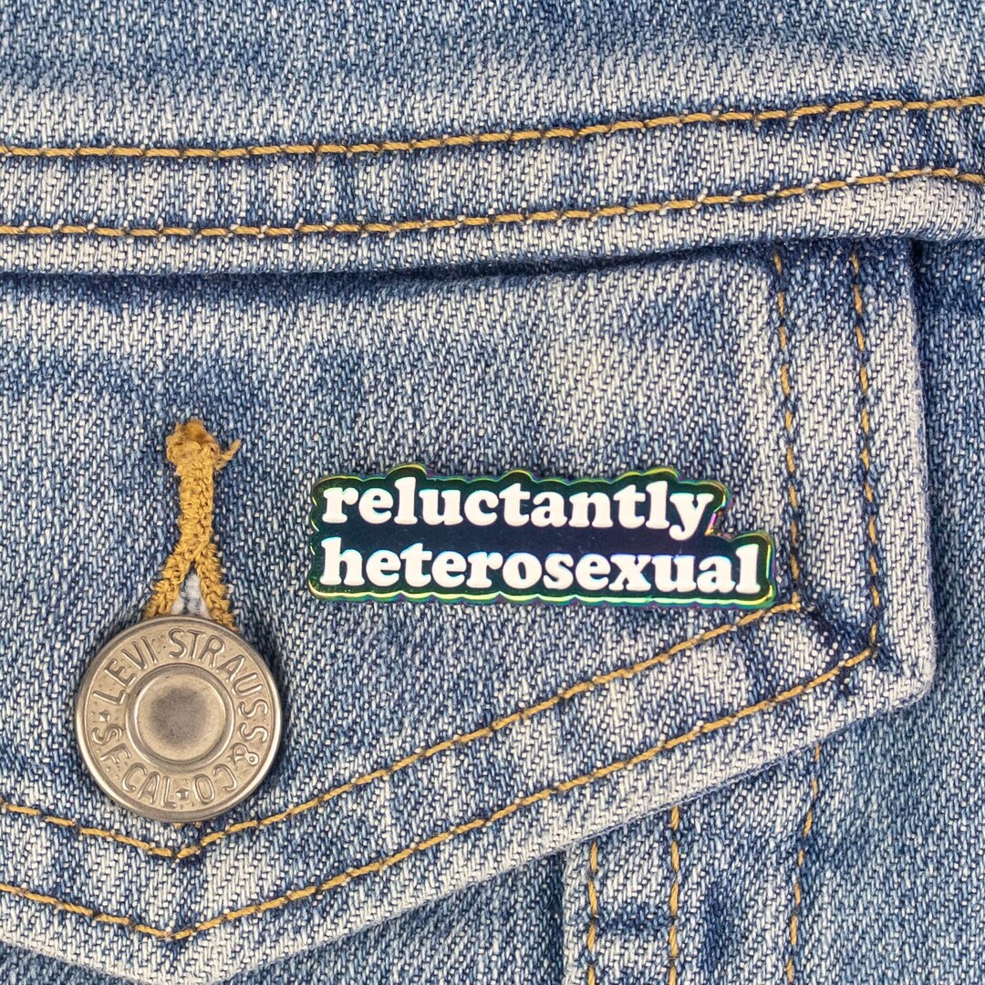 Reluctantly Heterosexual Pin Ally Pin Etsy