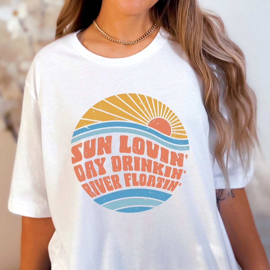 Sun Loving, Day Drinking, River Floating Tshirt, Float Party, River ...