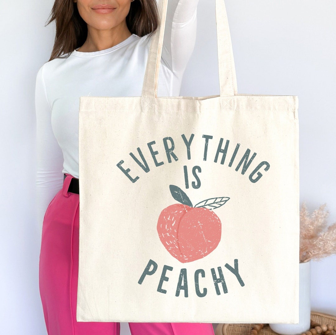 Everything is Peachy Tote Bag, Peach Bag, Southern Peach, Farmers ...