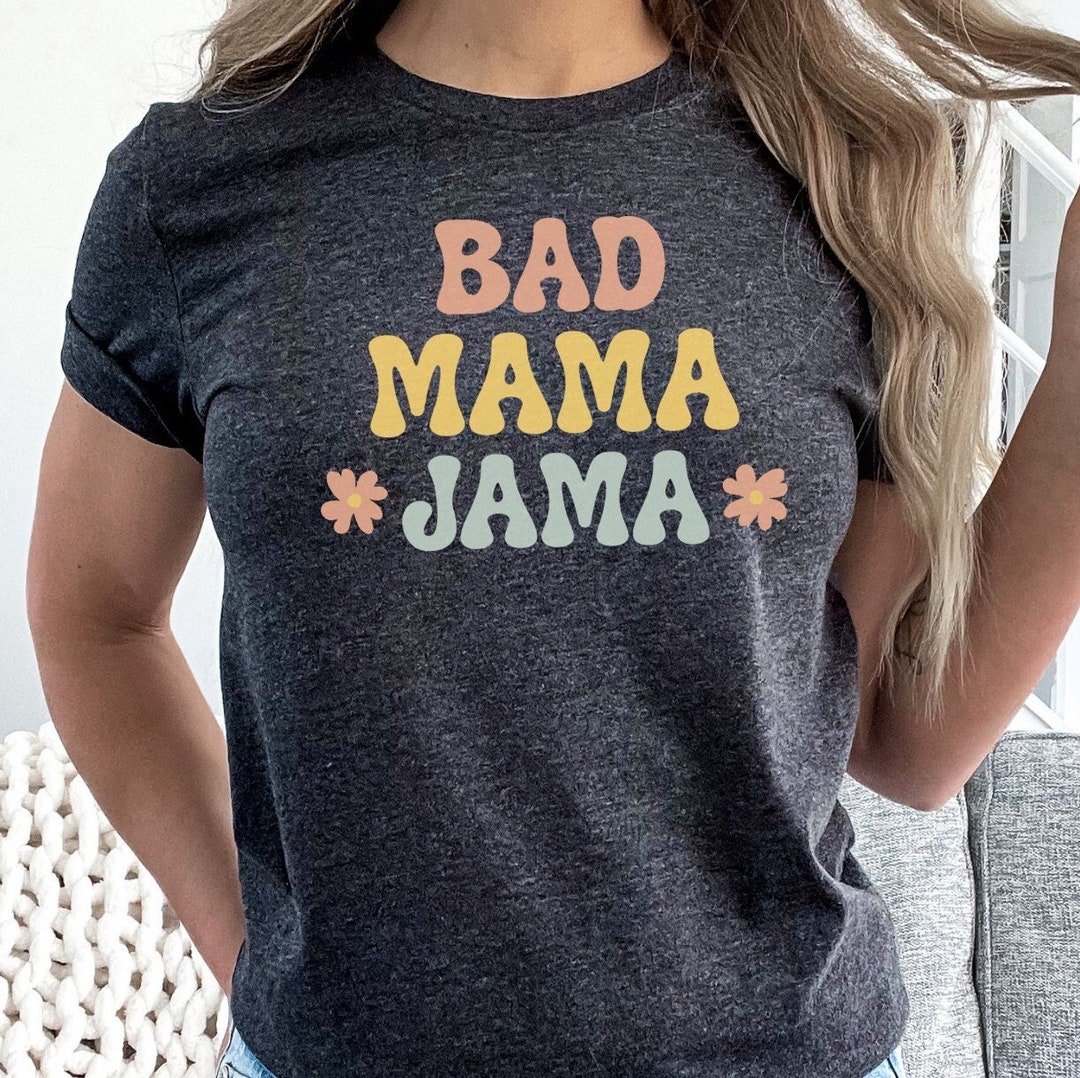 Bad Mama Jama Shirt, Funny Mom Shirt, 70s Groovy Mom, Cool Mom, Mothers ...