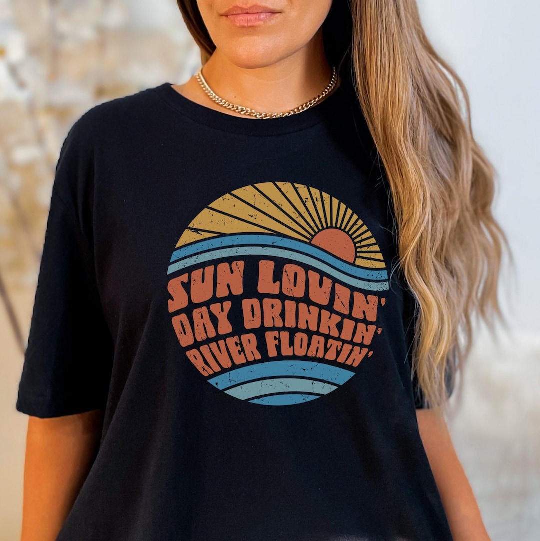 Sun Loving, Day Drinking, River Floating Tshirt, Float Party, River ...
