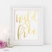 Wild and Free Gold Printable Instant Download Inspirational Wall Art ...