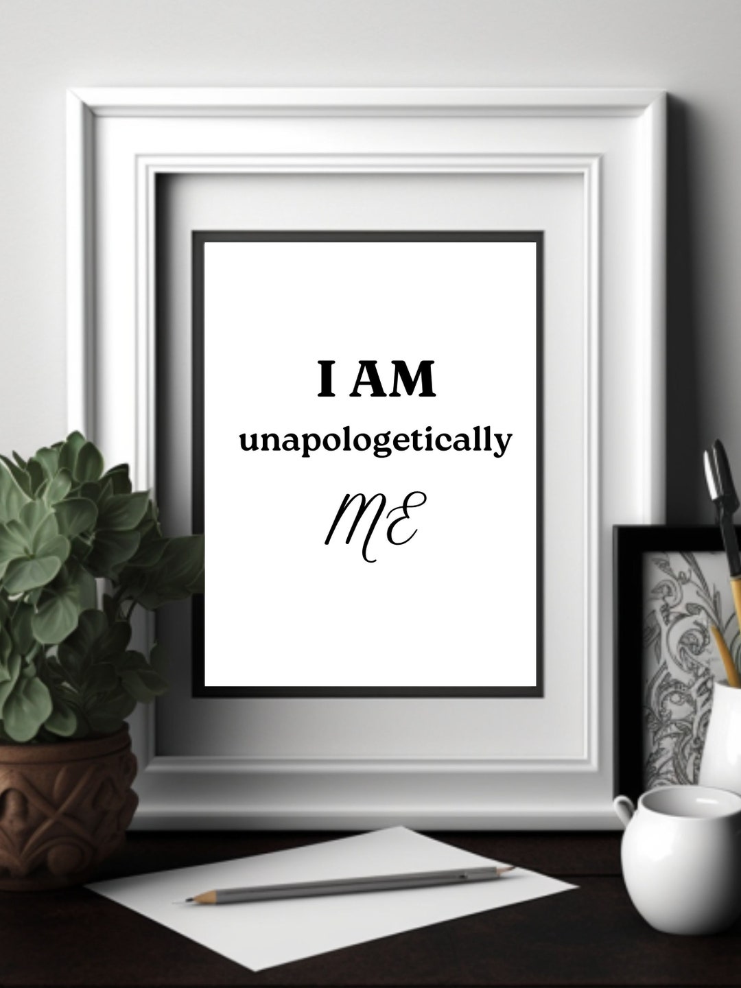 I Am Unapologetically Me, Printable Wall Art, Positive Quotes Print ...