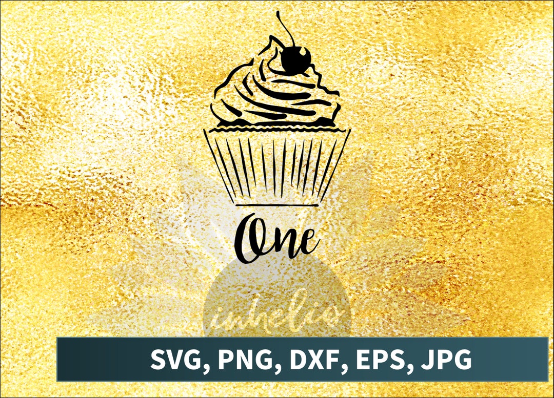 One Cupcake SVG // First Birthday Svg Cut File, PNG Eps Dxf SVG, One ...