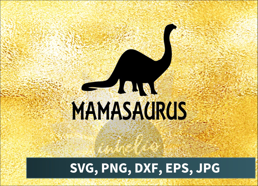 Mamasaurus SVG // Mamasaurus Cut File, Birthday Shirt SVG, Dinosaur Svg ...