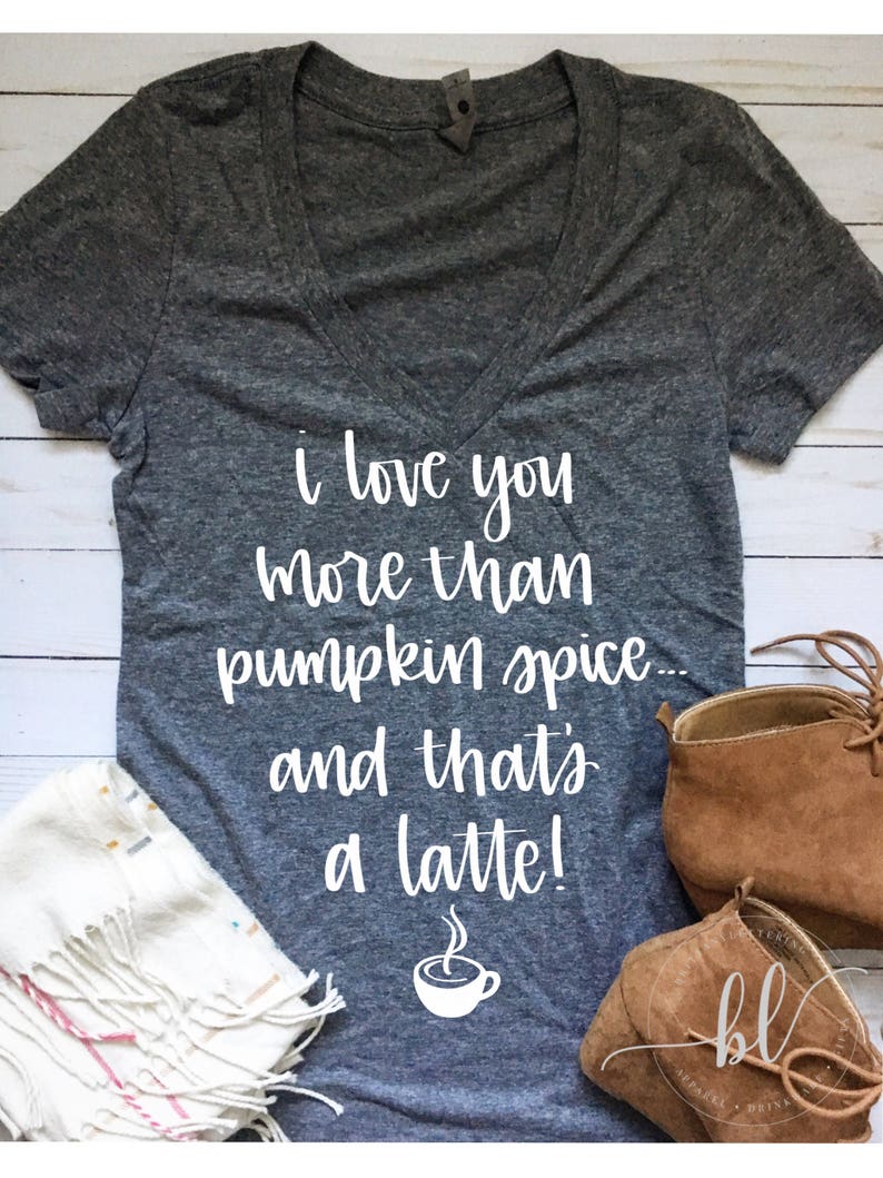 I Love You More Than Pumpkin Spice and That's a Latte SVG - Pumpkin ...