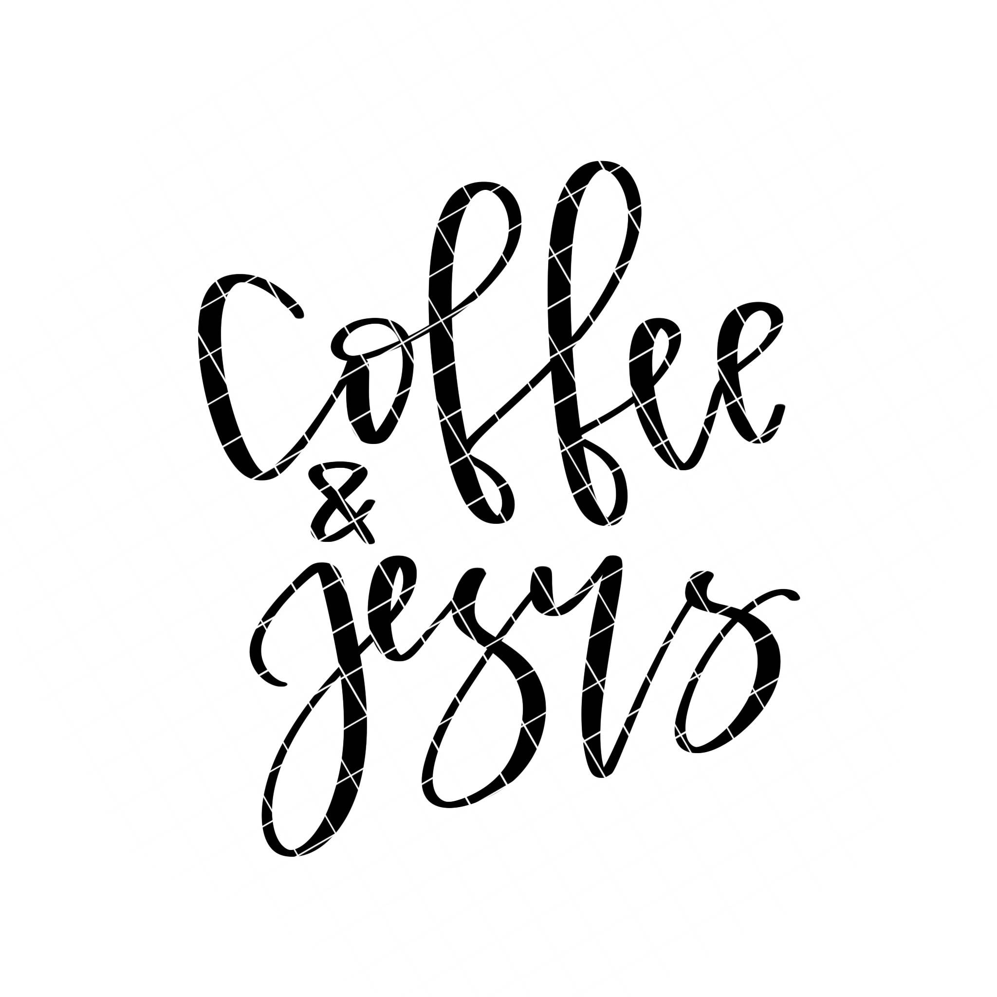 Coffee & Jesus SVG - Coffee and Jesus SVG - Coffee and Jesus ...