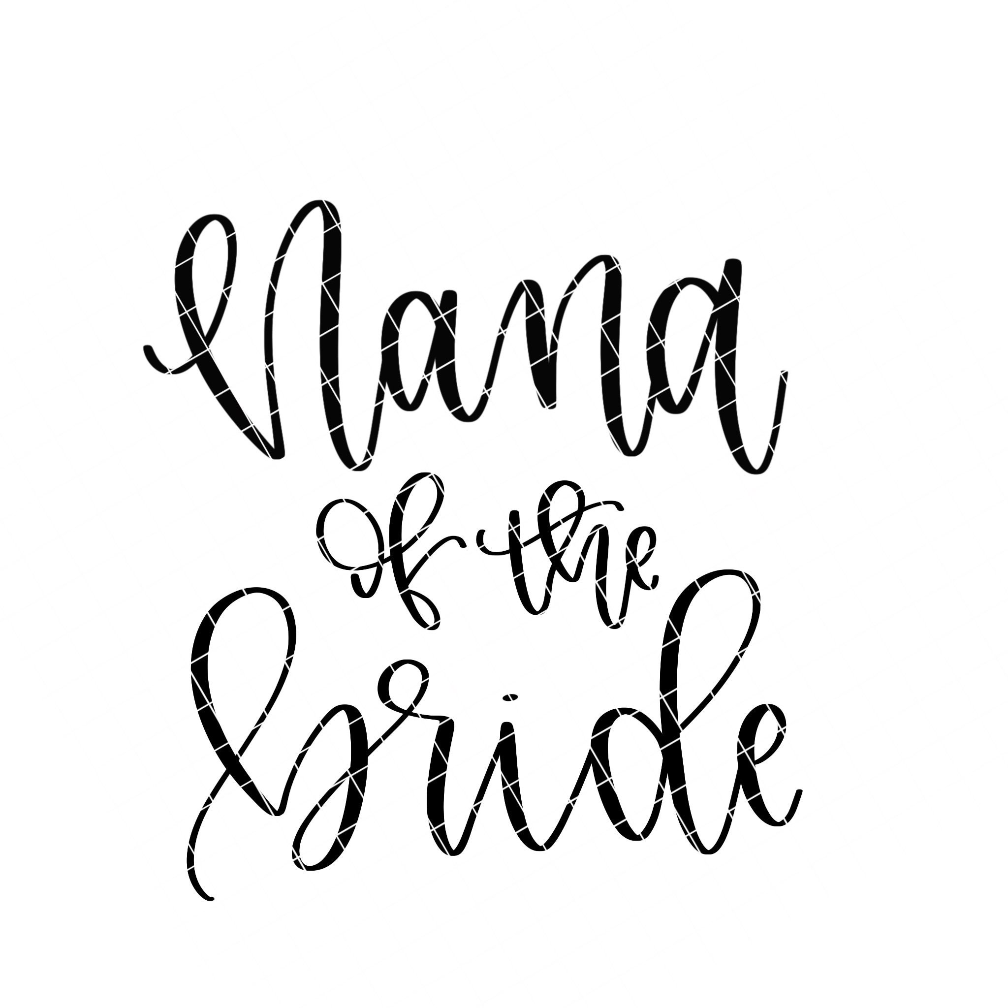 Nana of the Bride SVG - Nana of the Bride - Grandmother of the Bride ...