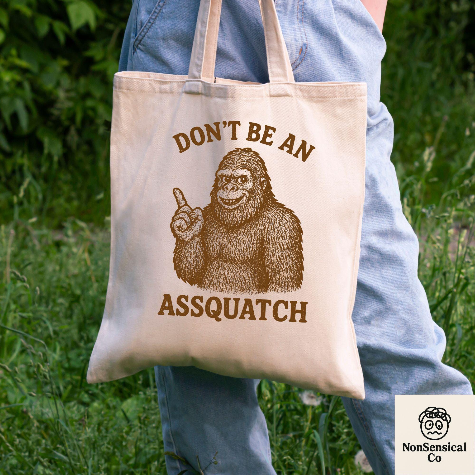 Don’t Be an Assquatch | Funny Bigfoot Quote Design | 9 SVG + 9 PNG ...