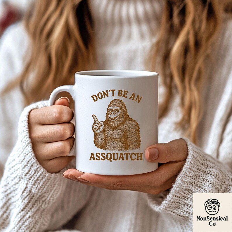 Don’t Be an Assquatch | Funny Bigfoot Quote Design | 9 SVG + 9 PNG ...