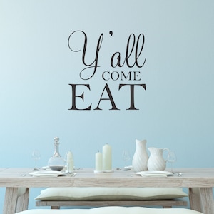 Y'all Come Eat Wall Decal Farmhouse Wall Decal Dining Room Wall Decal ...