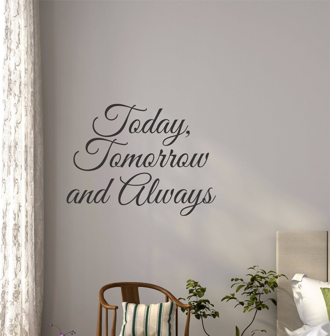 Today Tomorrow and Always Wall Decal Sticker - Wall Decal - Live Laugh ...