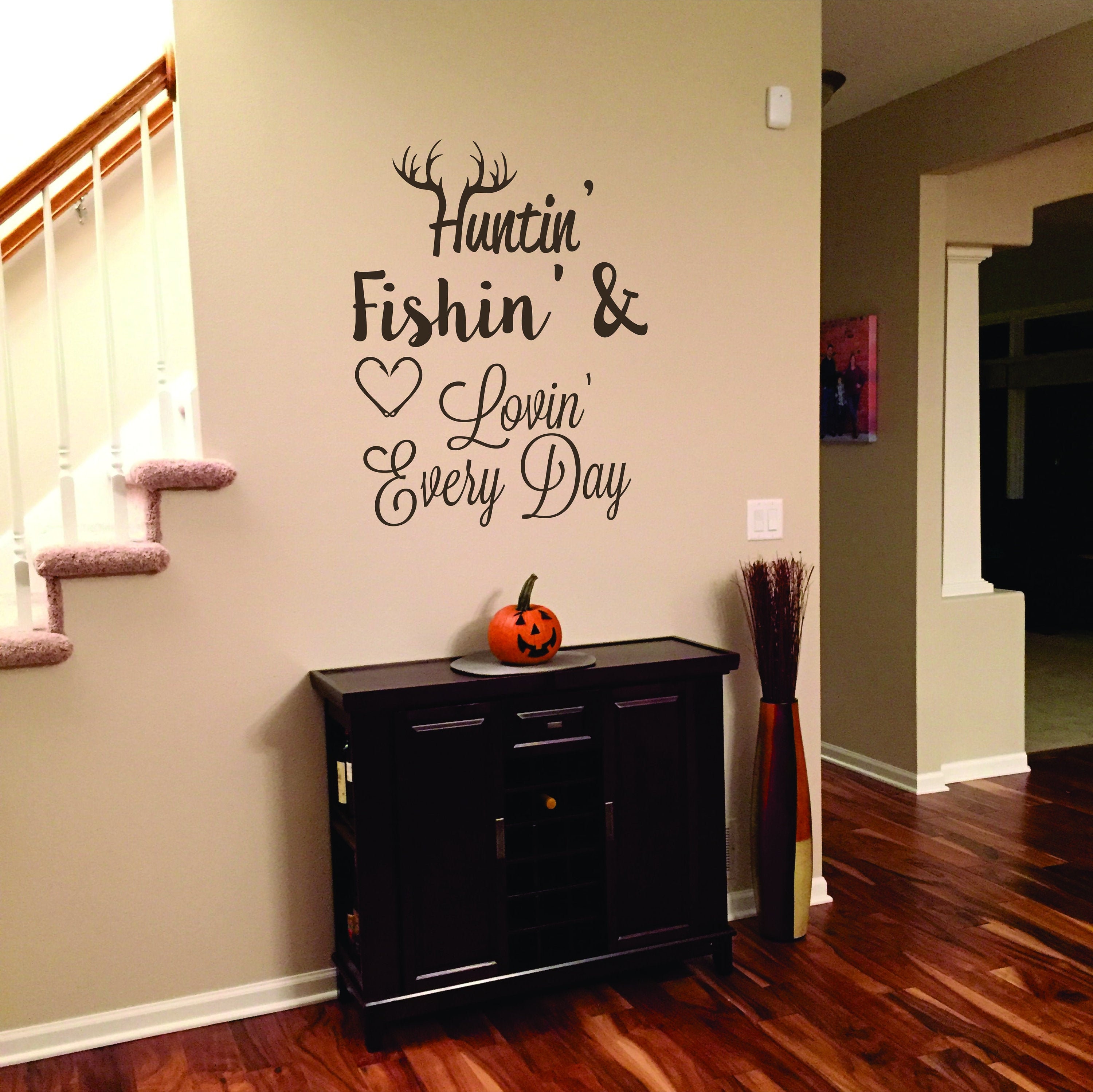Hunting Wall Decal Country Decor Hunting Fishing Loving Every Day Wall ...