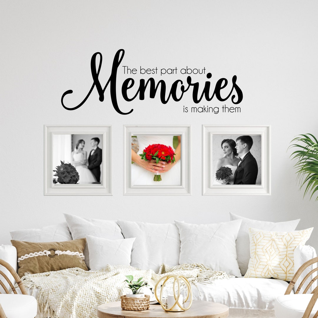 Memories Quote - the Best Part About Memories is Making Them Wall Decal ...