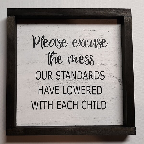 Please Excuse the Mess Our Standards Have Lowered With Each Kid Svg - Etsy