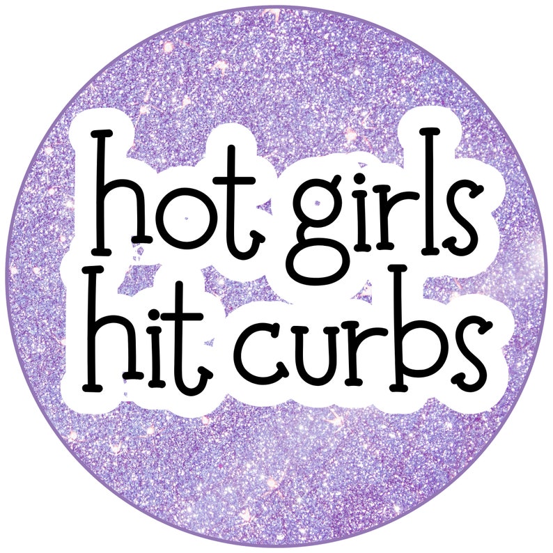 Hot Girls Hit Curbs Printable Download for Stickers, Decals, Car ...