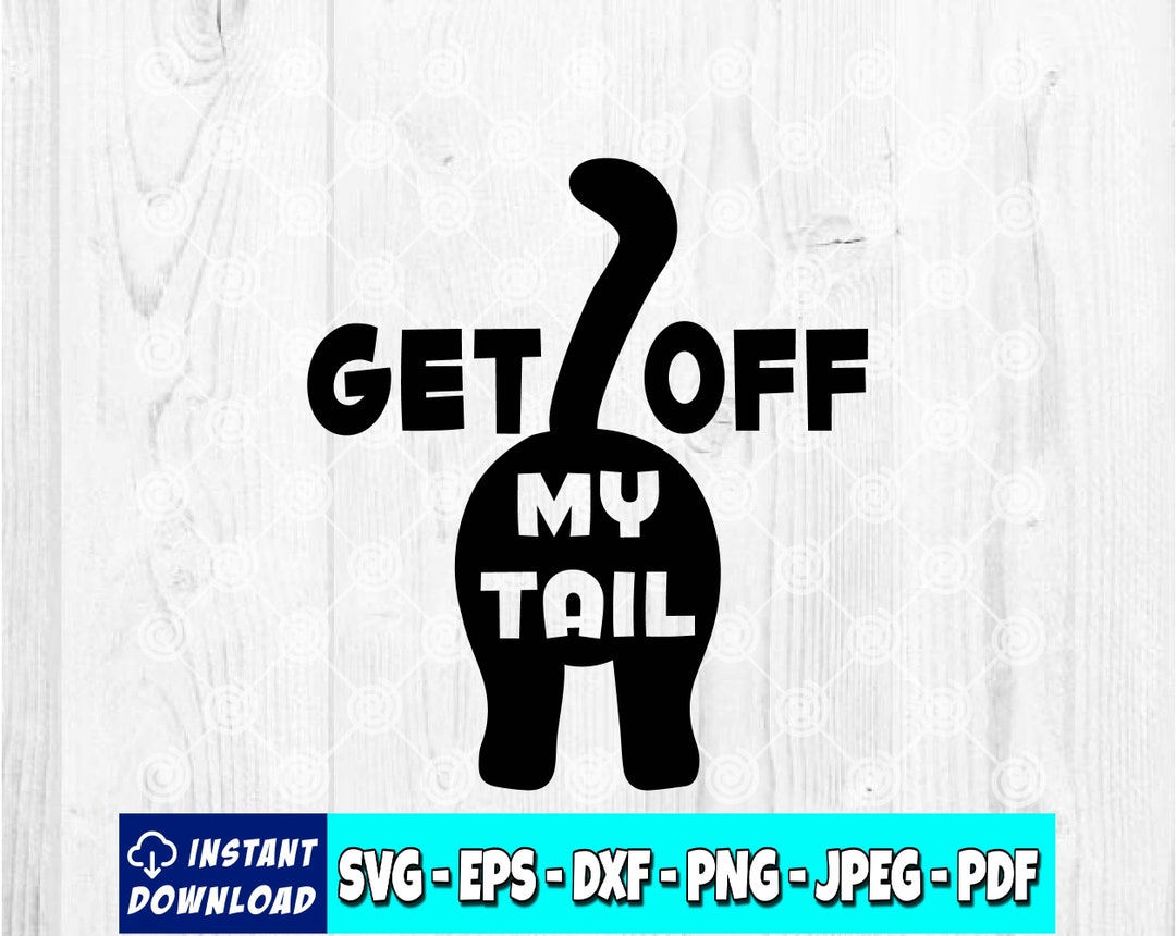 Get off My Tail Cat SVG | Cat Tail Svg | Cat Butt | Driving SVG ...