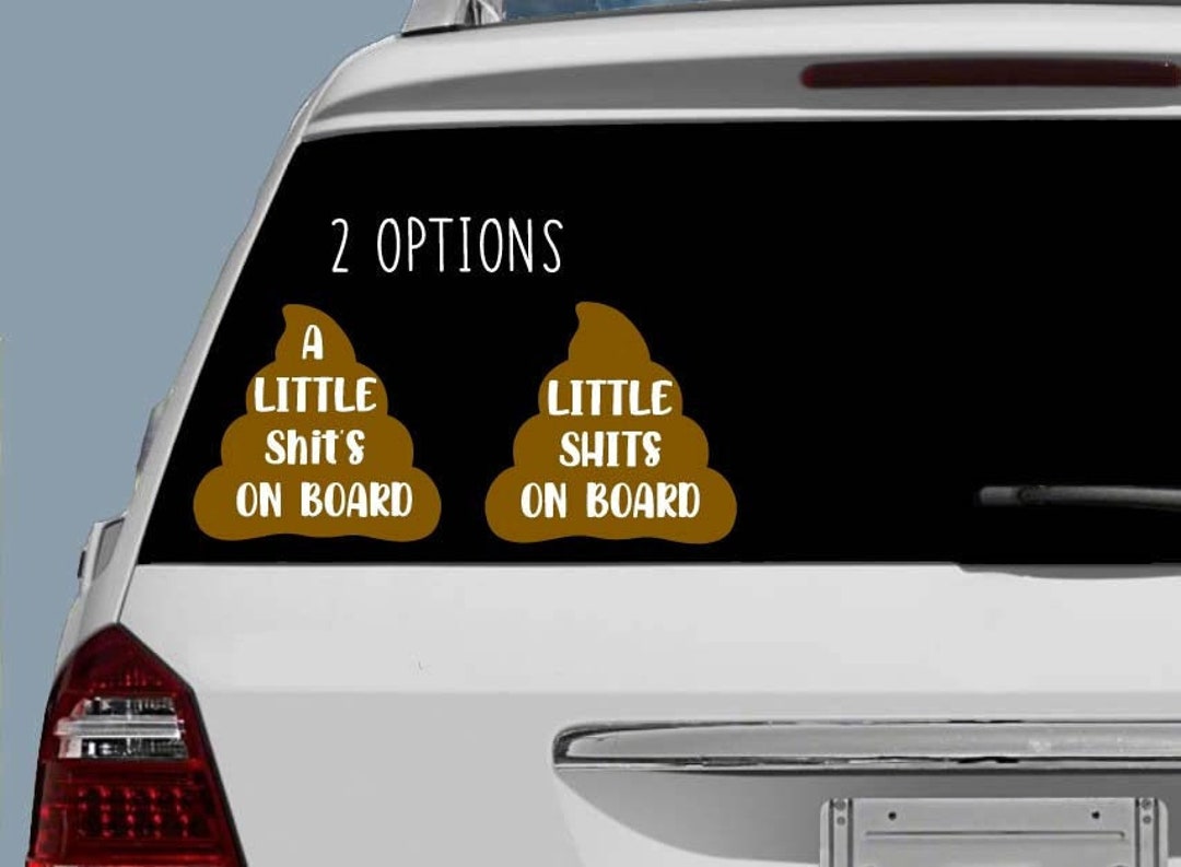 A Little Shit on Board Vinyl Decal Funny Car Decal Baby on Board Baby ...