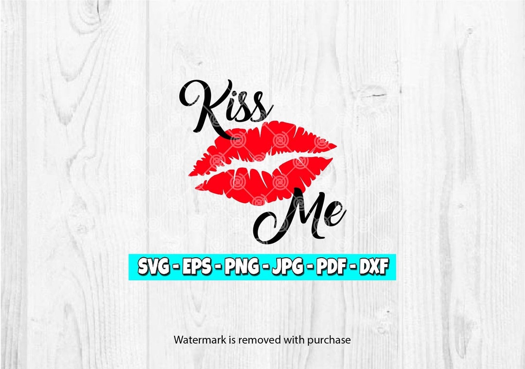Kiss Me SVG | Red Lips Svg | Kiss Clipart | Love Svg | Valentine Svg ...