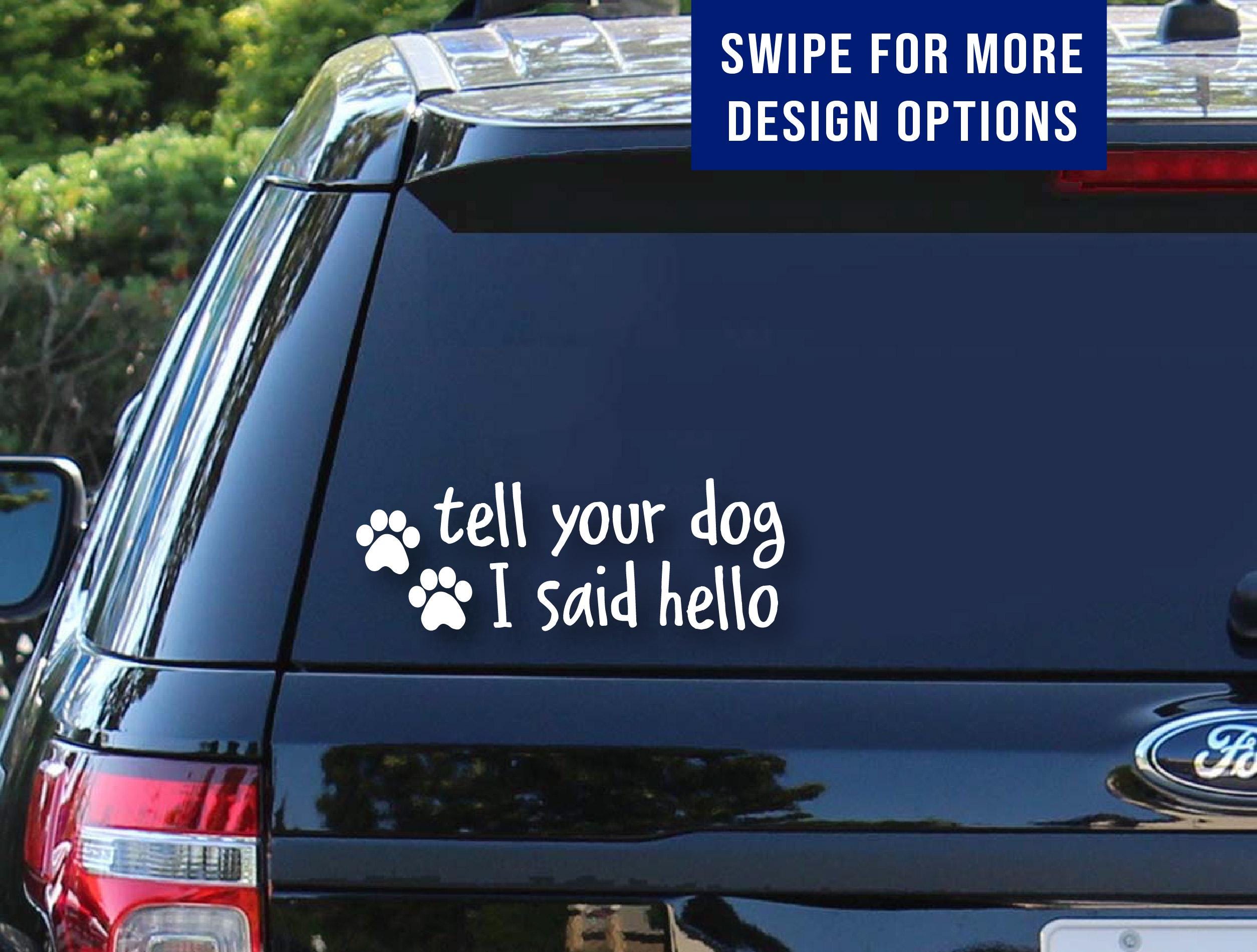 Tell Your Dog I Said Hello Vinyl Decal - Dog Lover Car Sticker - Etsy