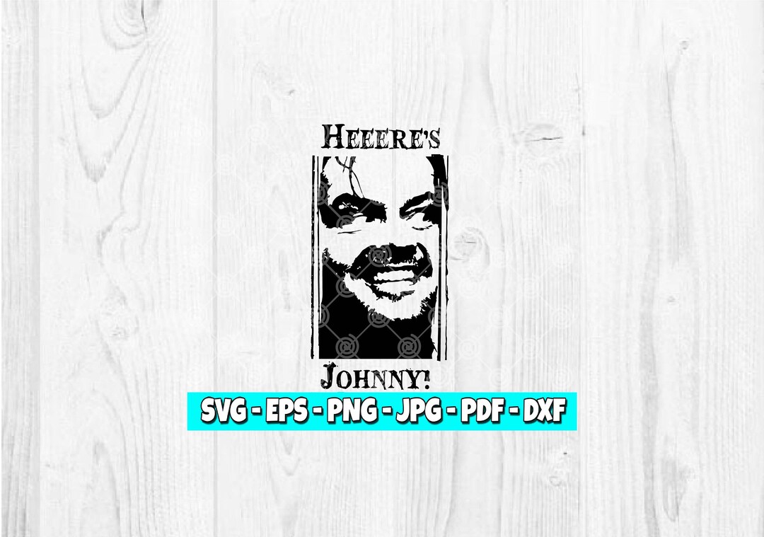 Here's Johnny SVG the Shining Svg Horror Svg - Etsy