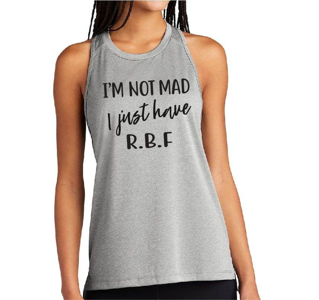 I'm Not Mad I Just Have RBF | Iron on | Rbf| Tank Top | Iron on | Cute ...