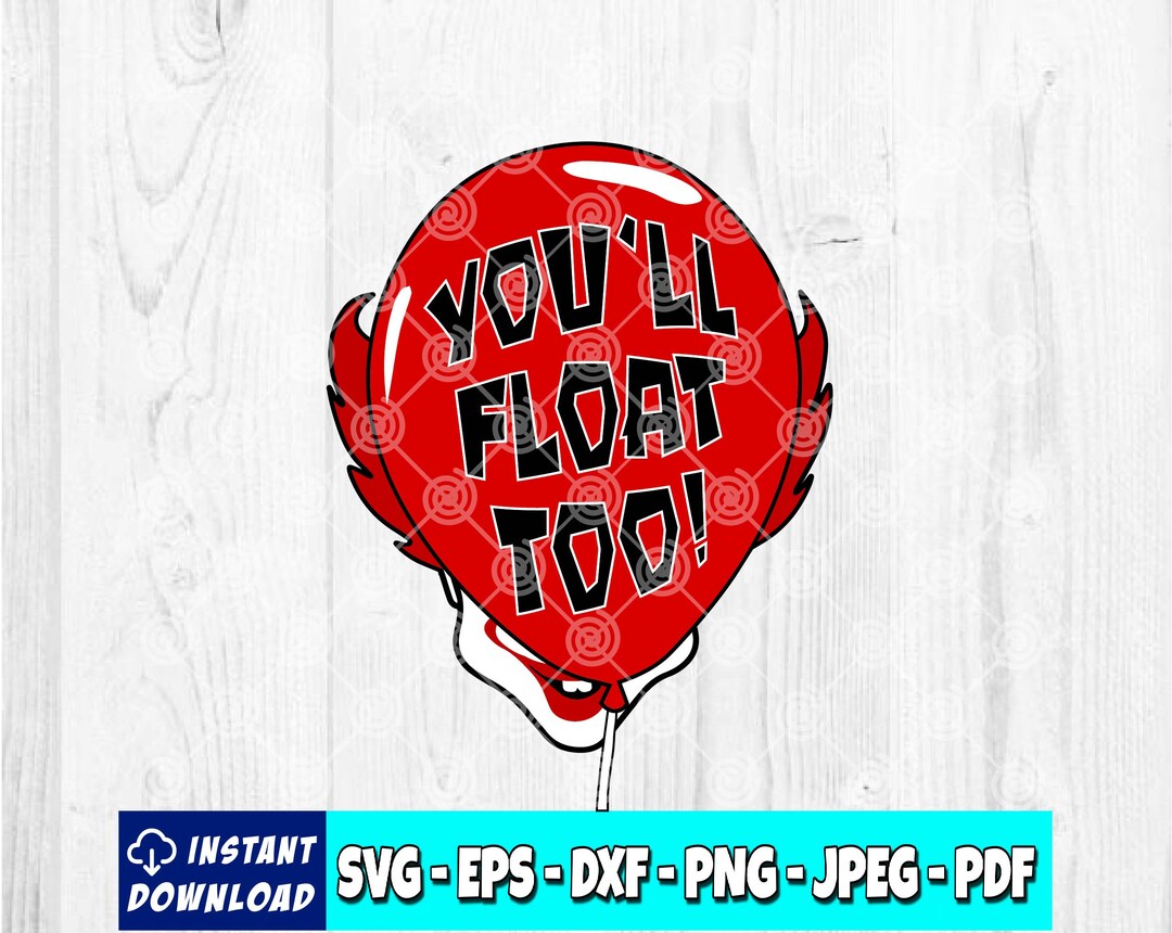You'll Float Too SVG | Pennywise Svg | Horror Svg | Red Balloon | IT ...