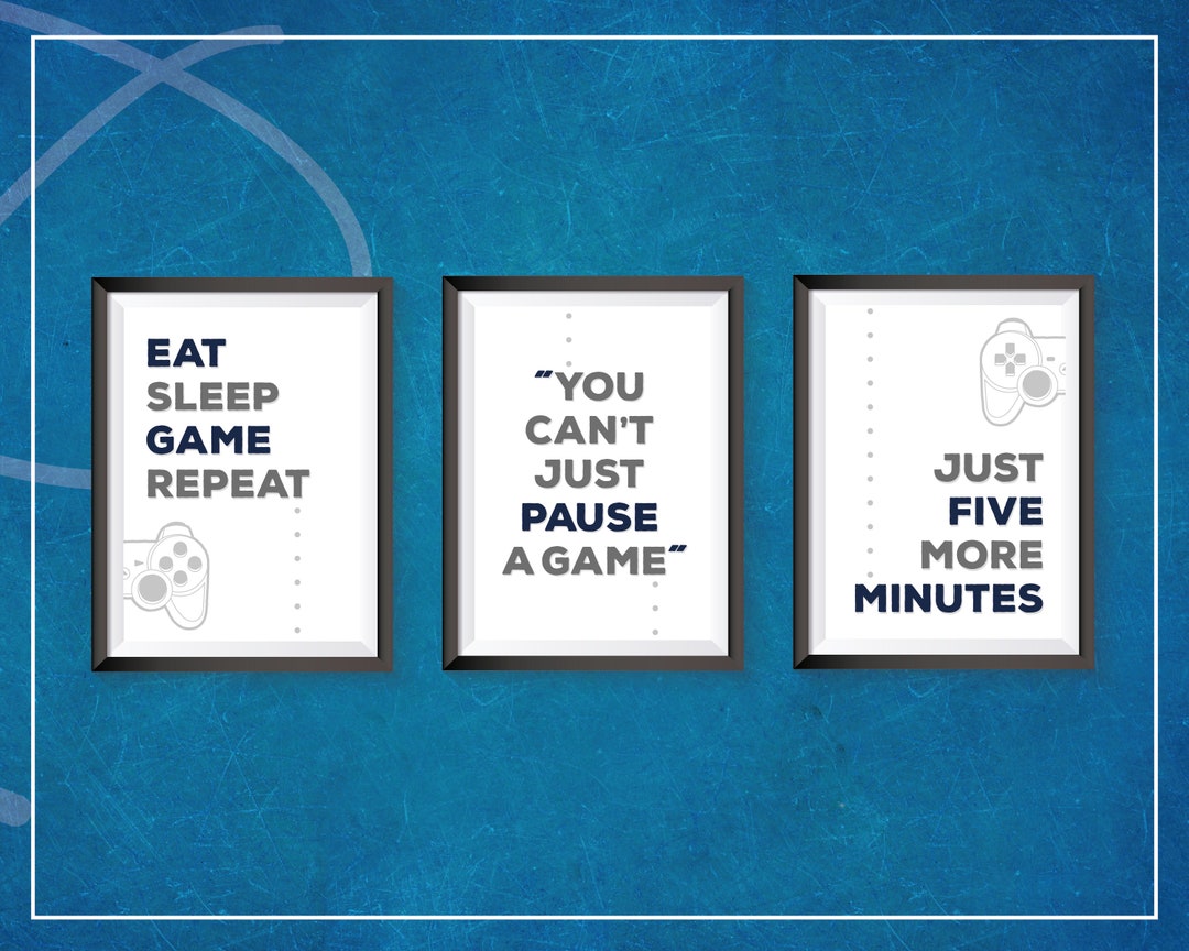 Gaming Bedroom Prints Eat Sleep Game Repeat You Can't Just Pause a Game ...