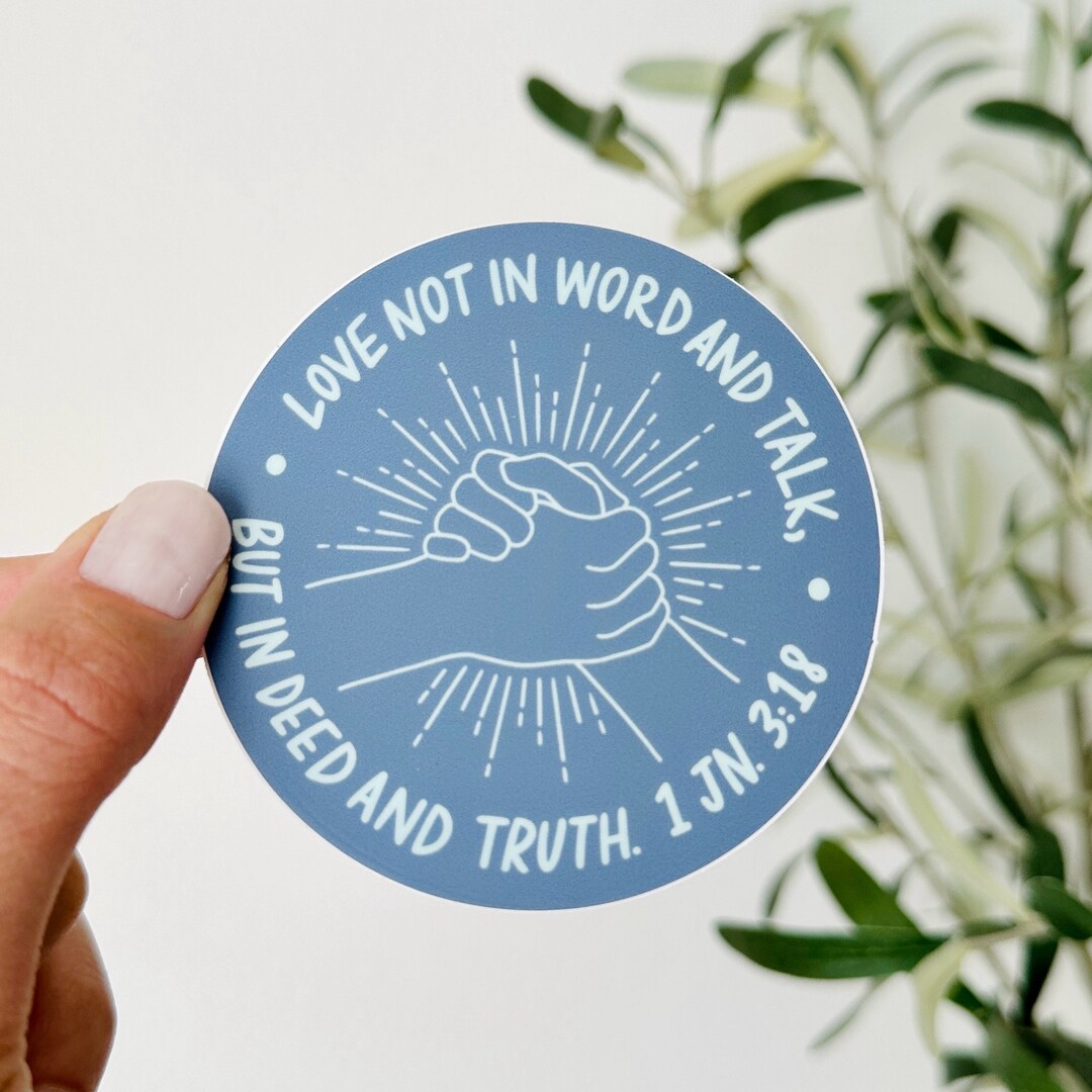 1 John 3:18 Love in Deed and Truth Bible Verse Christian Sticker 3 ...
