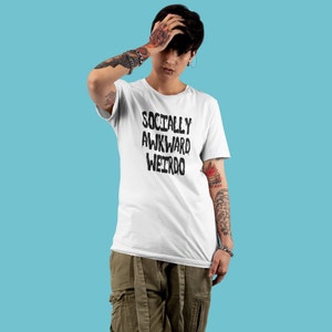 Socially Awkward Weirdo T-shirt. I'm Weird Introvert Anti-social ...