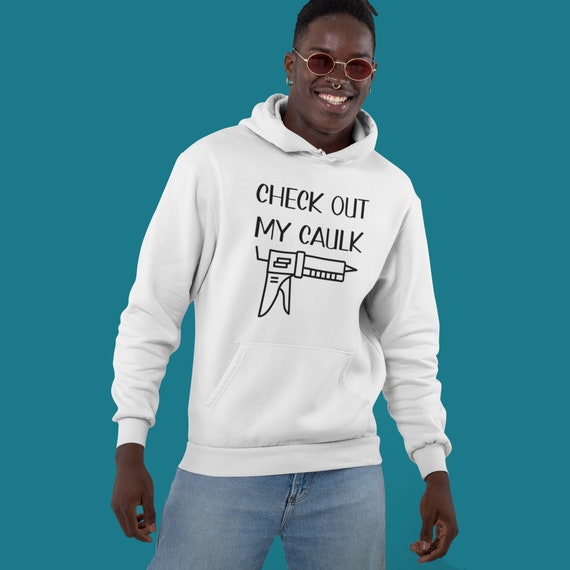 Check Out My Caulk Funny Penis Pun Caulking Gun Joke Unisex | Etsy